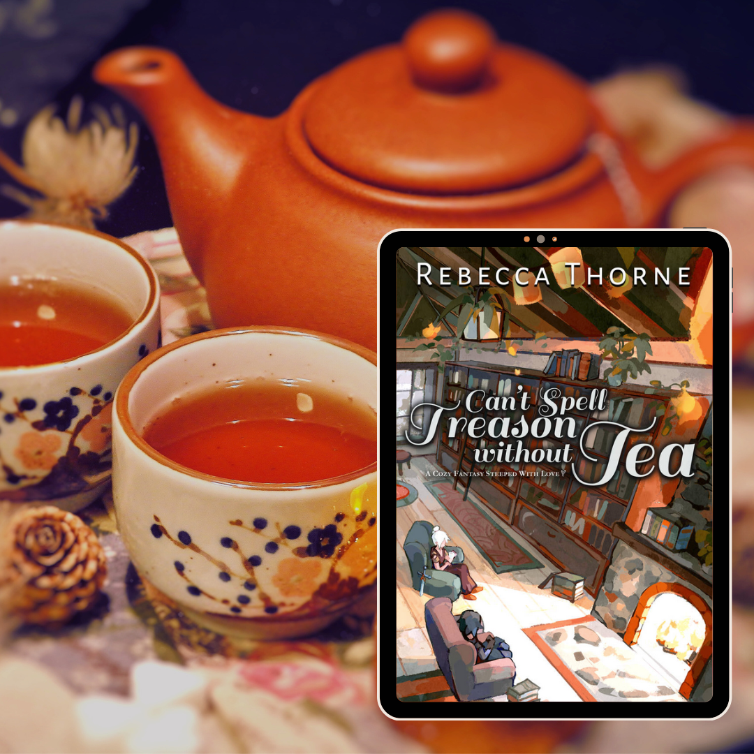 [Fiction Review] “Can’t Spell Treason Without Tea” by Rebecca Thorne – Larissa Lee